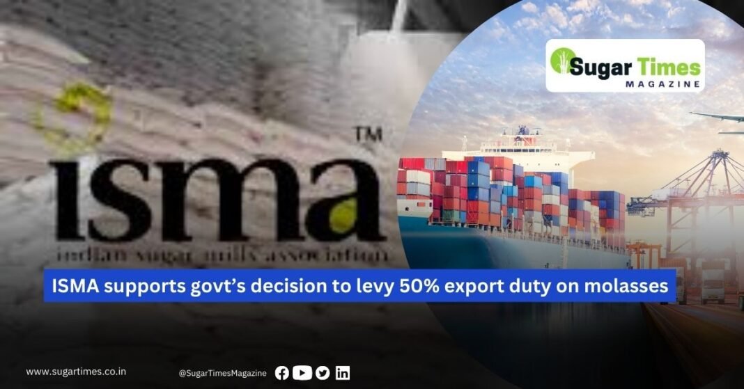 ISMA Backs Government’s Move: 50% Export Duty Imposed on Molasses ...